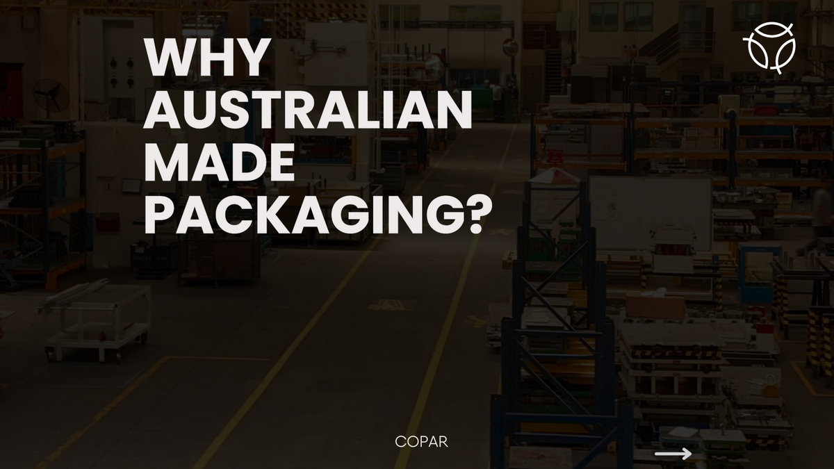 Why Australian-Made Packaging? – COPAR